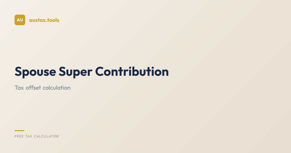 Spouse Super Contribution Tax Offset Calculator 2025-26 | Australia