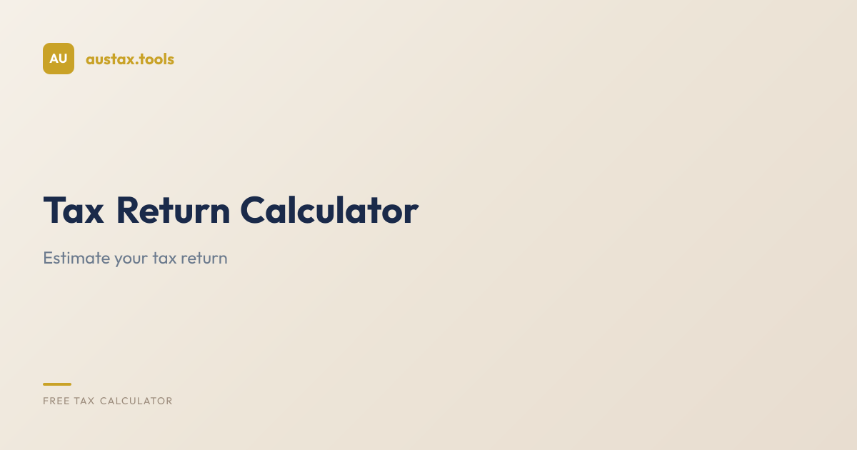 Tax Return Calculator Australia 2025-26: Estimate Your Refund or Tax Bill