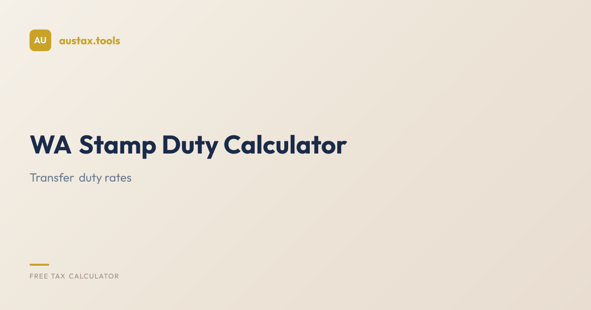 WA Stamp Duty Calculator 2026 — Perth & WA Transfer Duty + $10K FHOG